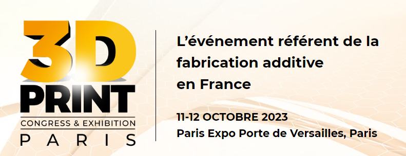 Salon 3D PRINT 2023 Paris Expo : Les dernières innovations 3D